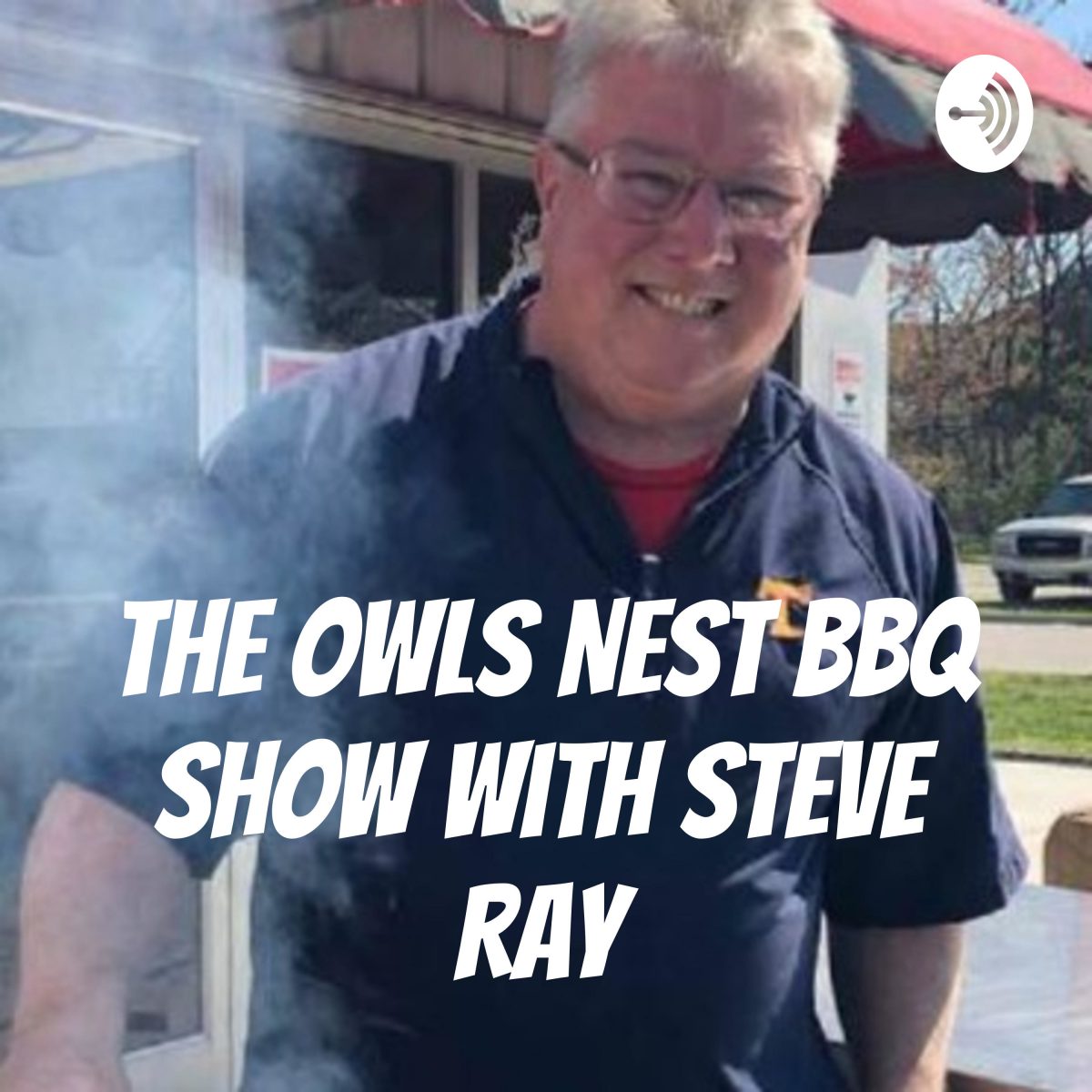 Owls Nest BBQ Show with Steve Ray - Owl's Nest BBQ
